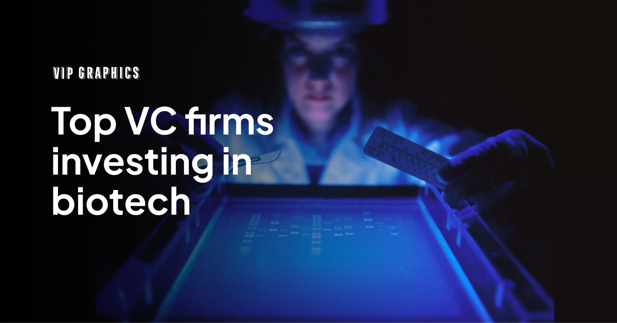 Top 10 biotech investors & VC firms – VIP Graphics