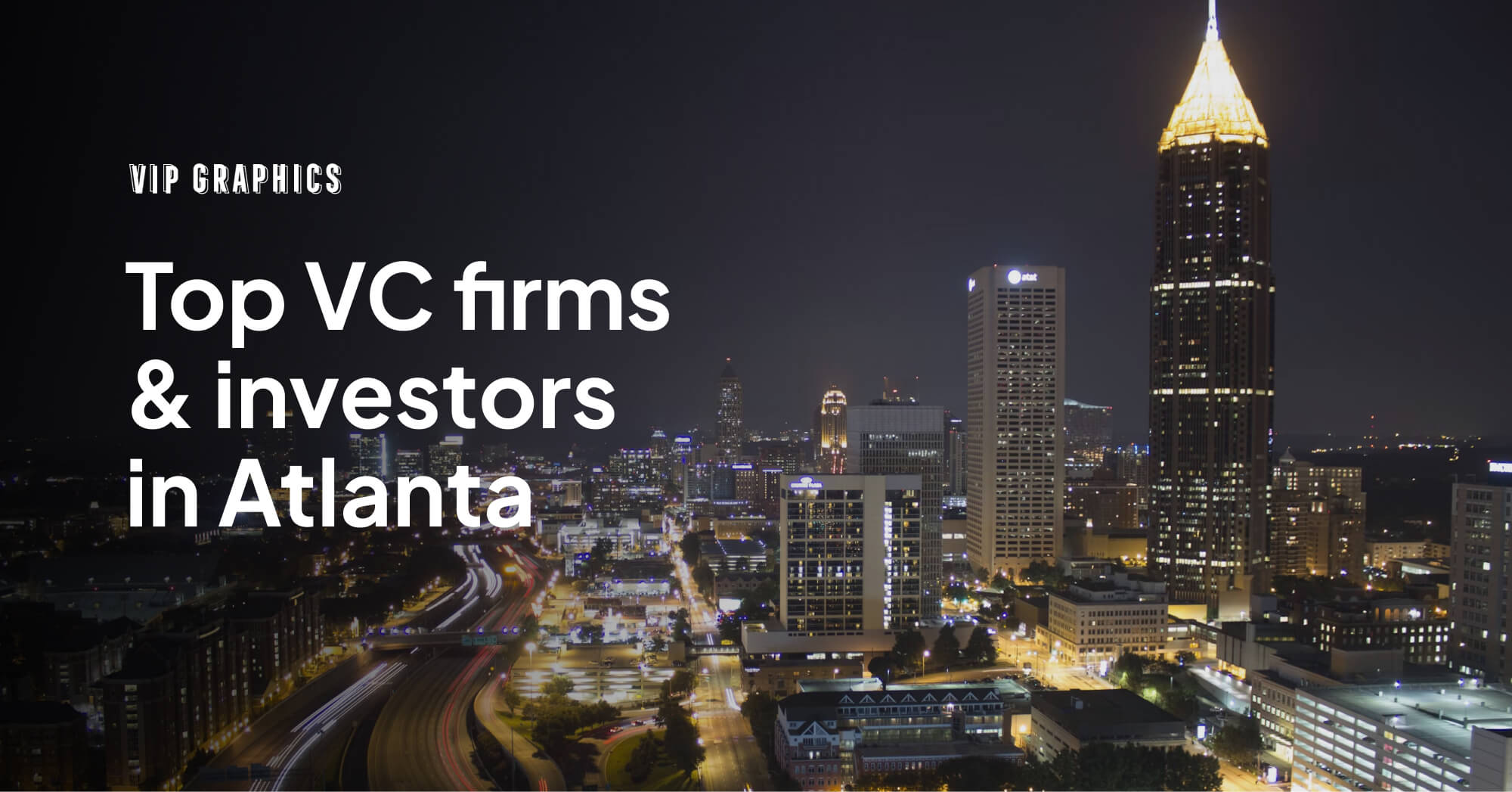 Top 10 investors & VC firms in Atlanta – VIP Graphics