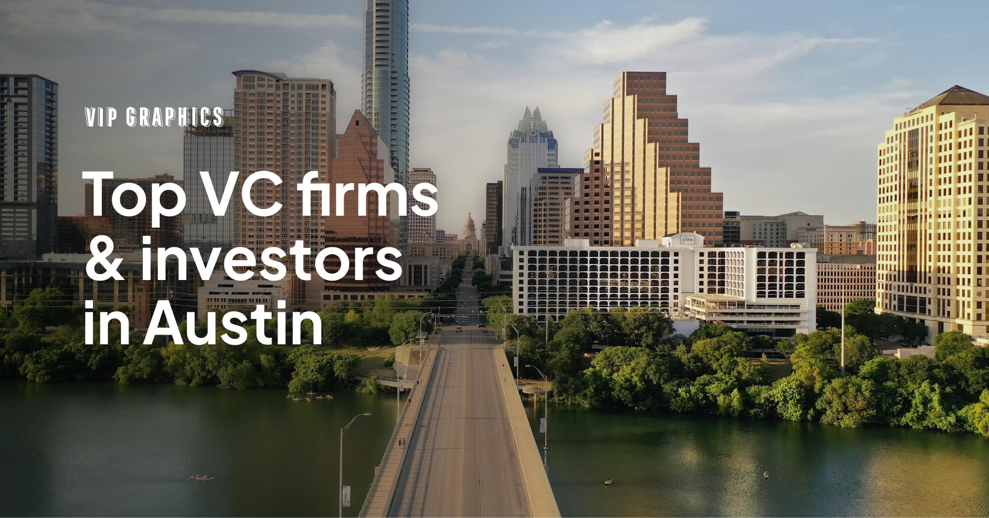 Top 10 investors & VC firms in Austin – VIP Graphics