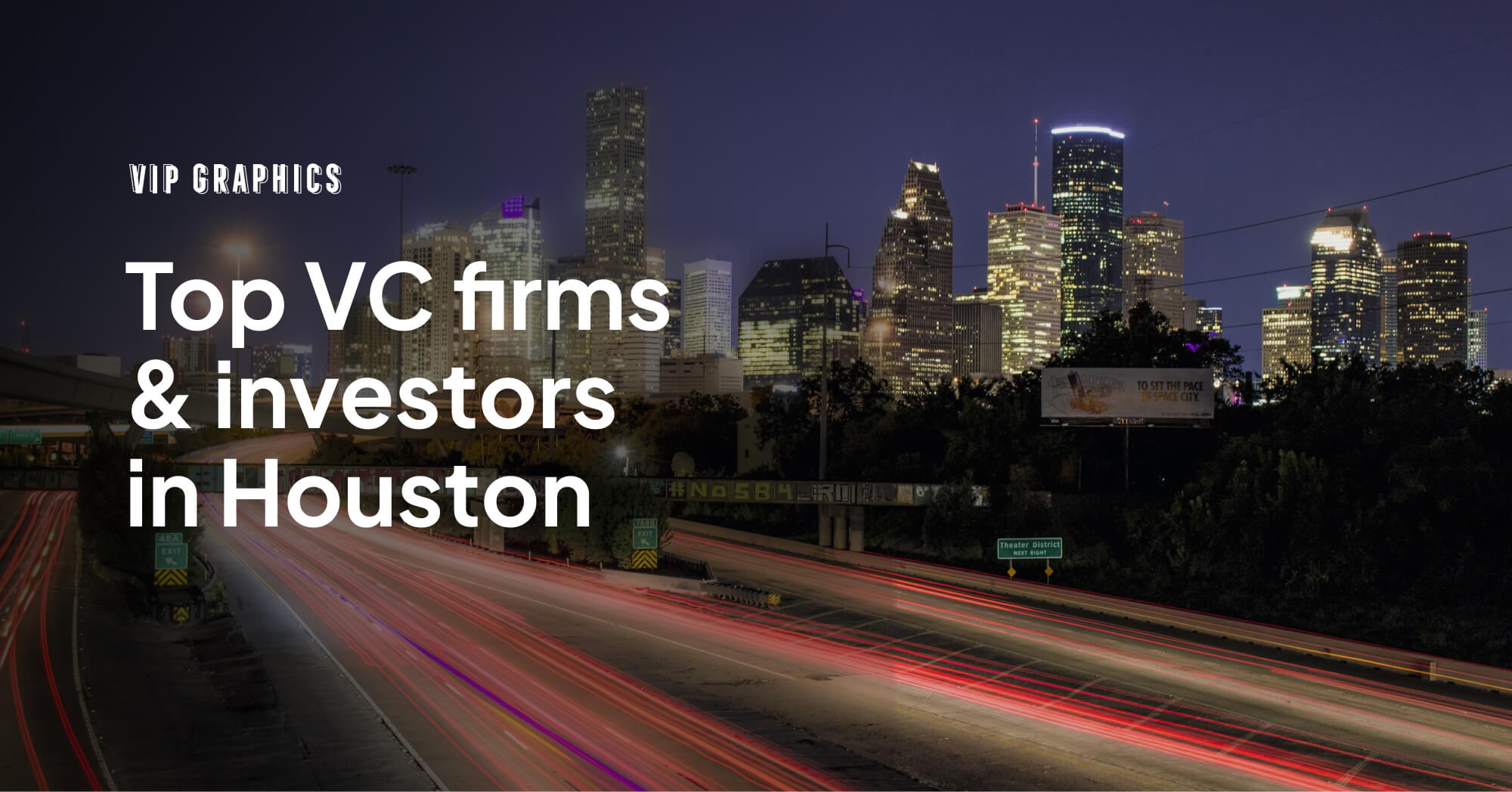 Top 10 investors & VC firms in Houston – VIP Graphics
